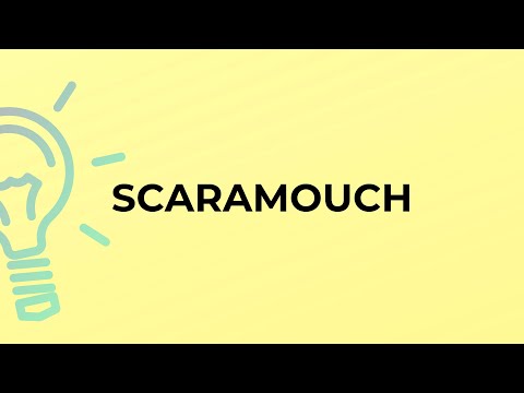 What is the meaning of the word SCARAMOUCH?