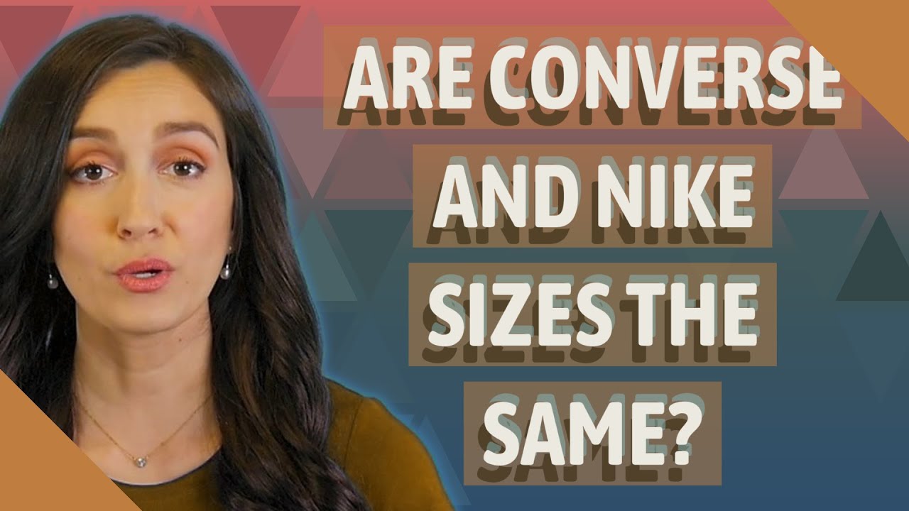 Are Converse and Nike sizes the same?