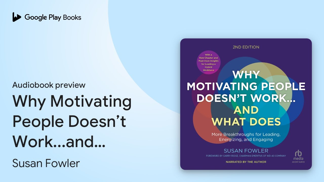 Why Motivating People Doesn’t Work...and What… by Susan Fowler · Audiobook preview