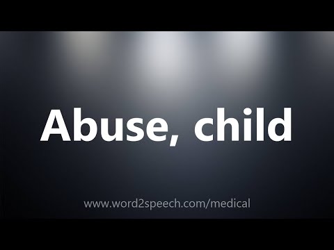 Abuse, child - Medical Meaning
