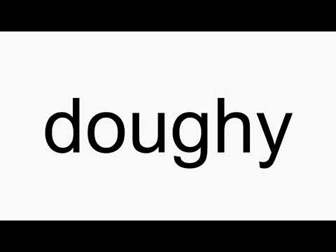 How to pronounce doughy