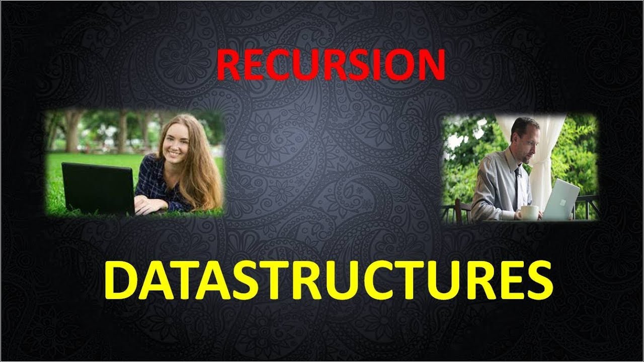 LECTURE 4 DATASTRUCTURES RECURSION PART 1