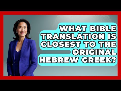 What Bible Translation Is Closest To The Original Hebrew Greek? - Jewish Teachings For All