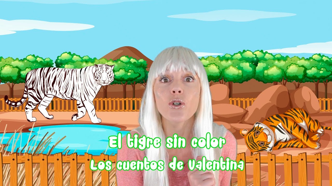 El tigre sin color - Los cuentos de Valentina - Cuentos Infantiles