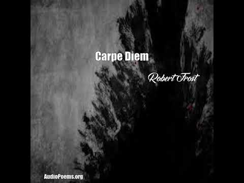 Carpe Diem (Robert Frost Poem)