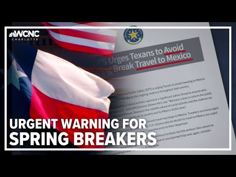 Urgent warning for spring breakers traveling to Mexico