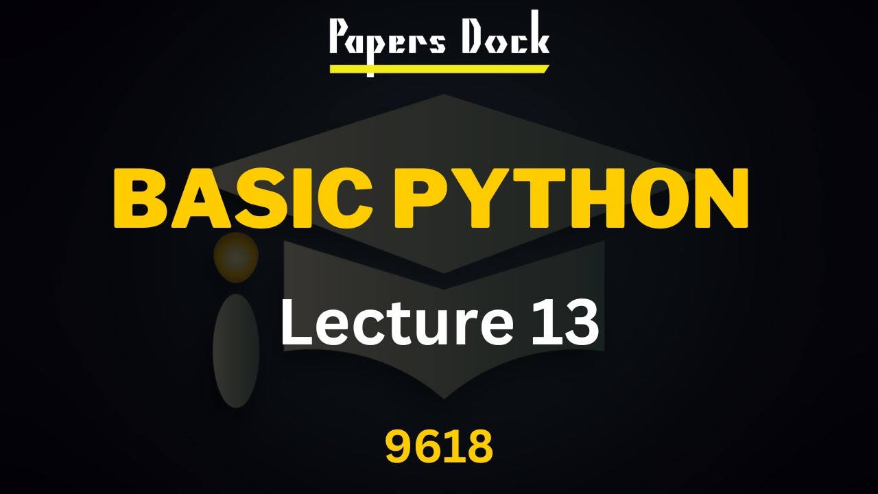 Basic Python Lecture 13 | A level Computer Science 9618