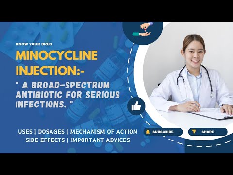 Minocycline Injection: Uses, Dosage, Mechanism, Side Effects, and Important Advice