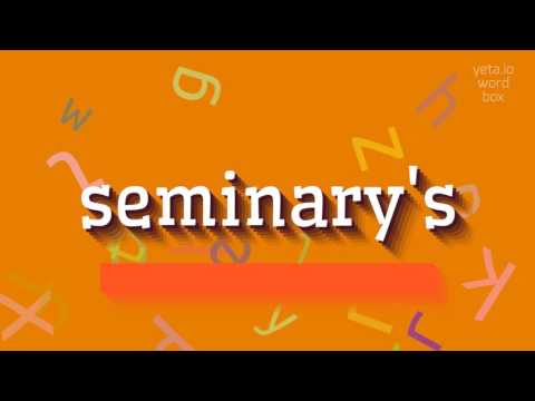 How to say "seminary's"! (High Quality Voices)
