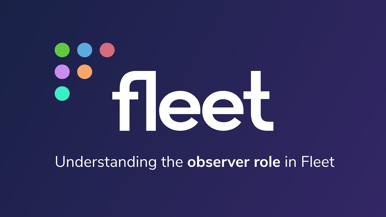 Understanding the observer role in Fleet