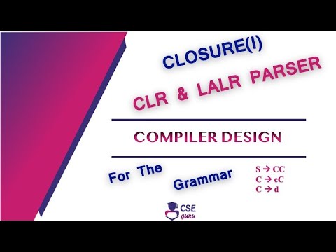 Closure in CLR & LALR Parser | LR Parser | Lec 70 | Compiler Design