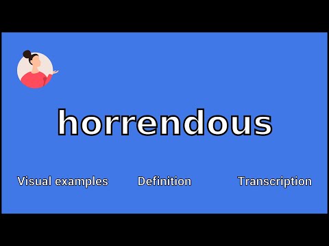 HORRENDOUS - Meaning and Pronunciation