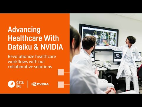 Advancing Healthcare With Dataiku and NVIDIA
