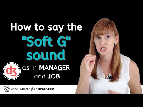 How to pronounce the soft G sound in English (as in MANAGER and JOB)