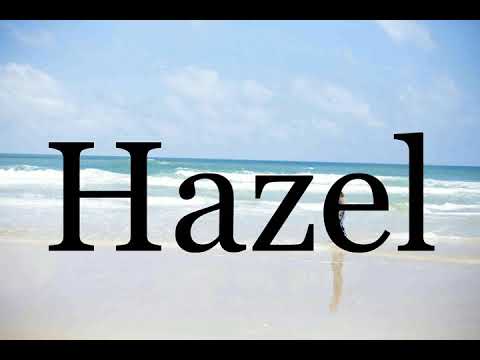 How To Pronounce Hazel🌈🌈🌈🌈🌈🌈Pronunciation Of Hazel
