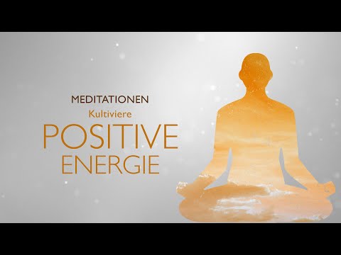 Meditation: Kultiviere positive Energie | Meditationen für universellen Frieden und Wohlbefinden