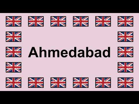Pronounce AHMEDABAD in English 🇬🇧