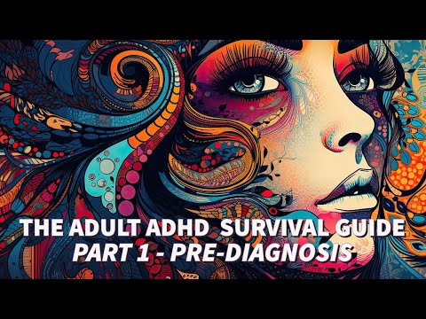 The Adult ADHD Survival Guide - Part One - Pre-Diagnosis