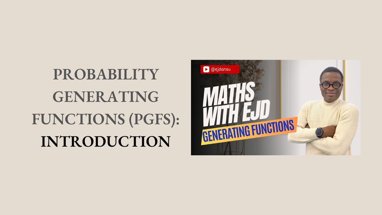 5. Introduction to Probability Generating Functions (PGFs)
