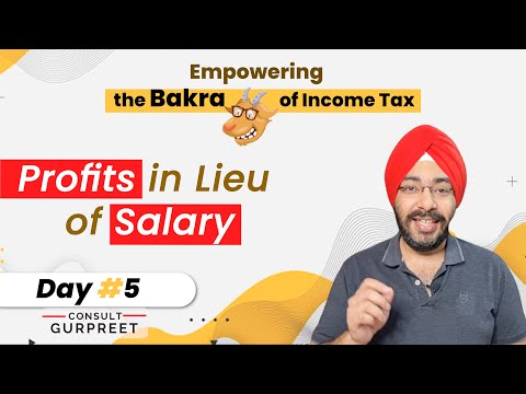 Day 5 | Profits in Lieu of Salary | Empowering the Salaried Class | Income Tax On Salary