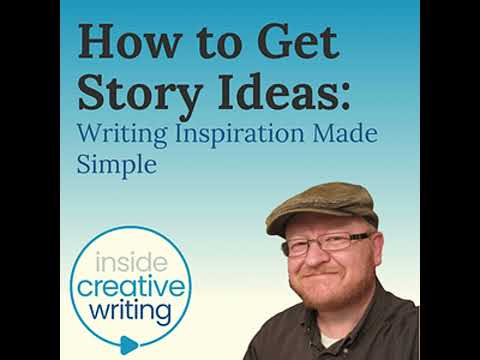 How to Get Story Ideas: Writing Inspiration Made Simple