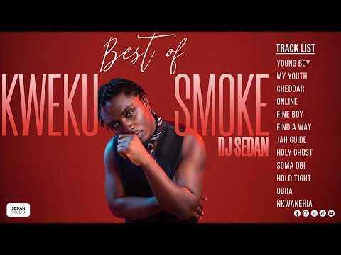 Best Of Kweku Smoke (Hitz Only) | DJ Sedan, Young Boy, My Youth, Cheddar, Online, Fine Boy, Obra