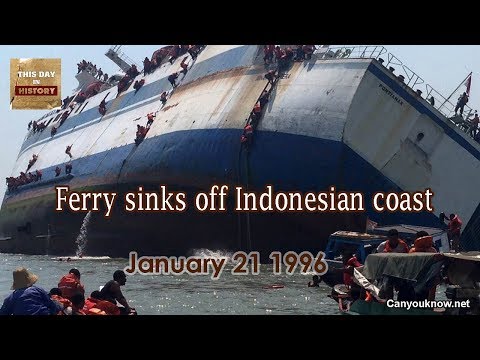 Ferry sinks off Indonesian coast January 21 1996 This Day in History