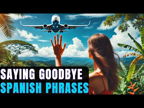 Goodbye in Spanish? Learn 25+Farewell Expressions with a Native Speaker!