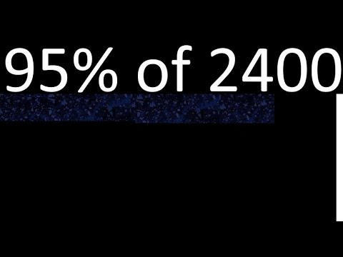95% of 2400 , percentage of a number . 95 percent of 2400 . procedure