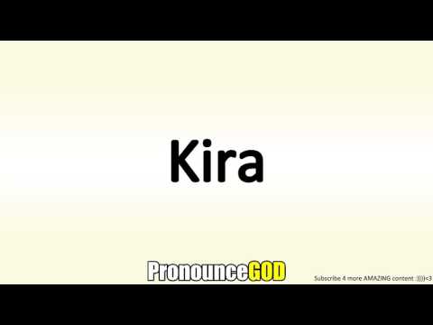 How To Pronounce Kira