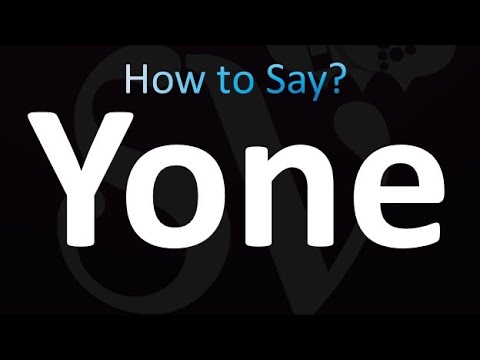 How to Pronounce Yone