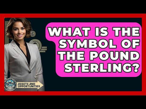What Is The Symbol Of The Pound Sterling? - AssetsandOpportunity.org