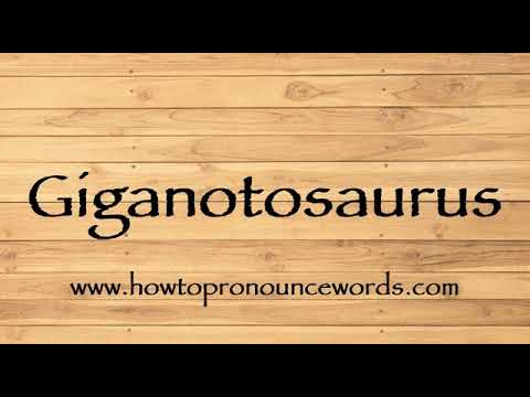 How To Pronounce Giganotosaurus ? How To say Giganotosaurus New Video