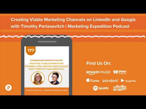 Creating Viable Marketing Channels on LinkedIn and Google with Timothy Partasevitch | MEP