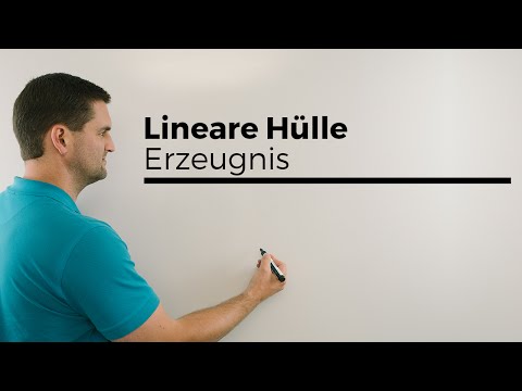 Lineare Hülle, Erzeugnis, Spann, Lineare Algebra, Unimathematik | Mathe by Daniel Jung