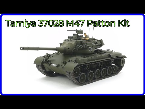 REVIEW (2025): Tamiya 37028 M47 Patton Kit. ESSENTIAL details.