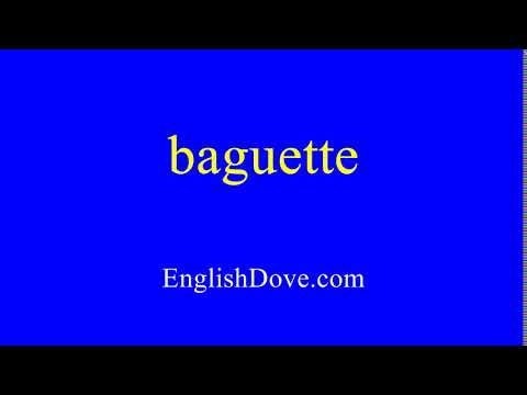 How to pronounce baguette in American English.
