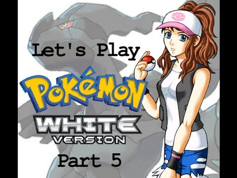 Let's Play Pokémon White[BLIND] PT5 - Would You Like Fries With That Battle?