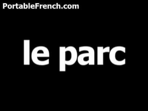 French word for park is le parc