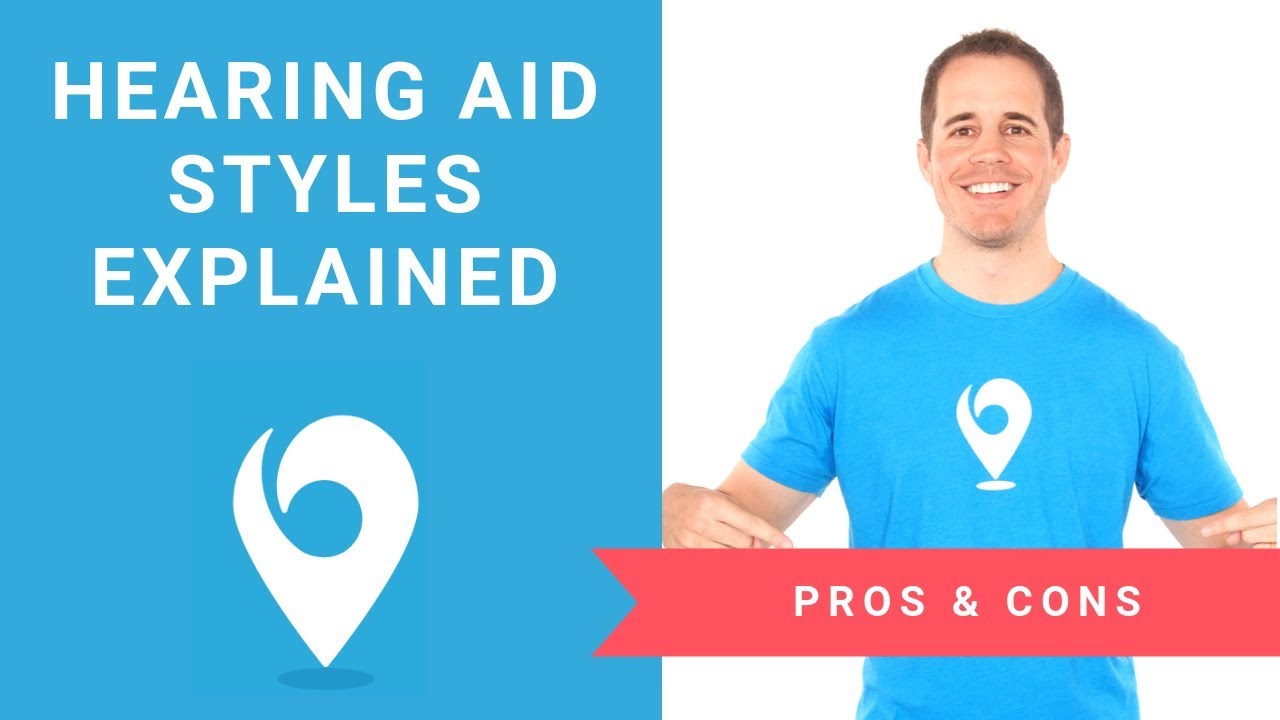 Hearing Aid Styles Explained [Pros & Cons]