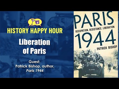 History Happy Hour Episode 212 – Liberation of Paris