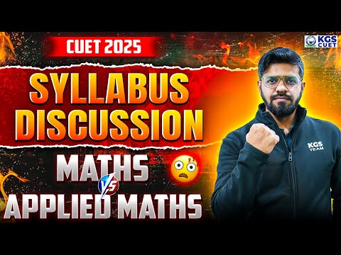 CUET 2025 | MATHS SYLLABUS DISCUSSION | MATHS VS APPLIED MATHS | BY MAHENDRA SIR | KGS CUET