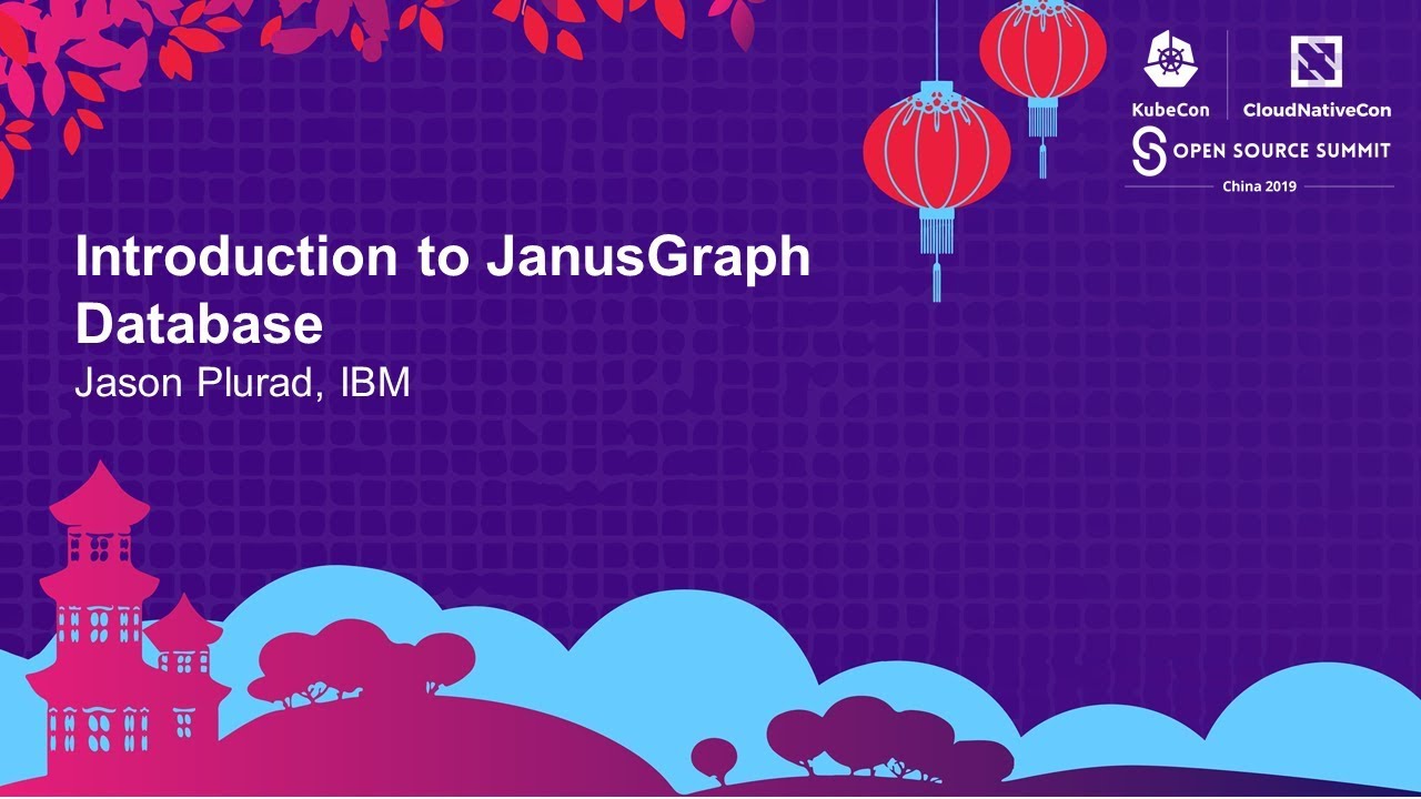 Introduction to JanusGraph Database - Jason Plurad, IBM