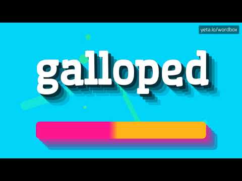 HOW PRONOUNCE GALLOPED! (BEST QUALITY VOICES)