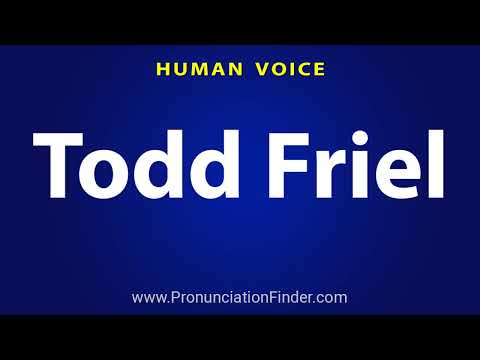 How To Pronounce Todd Friel