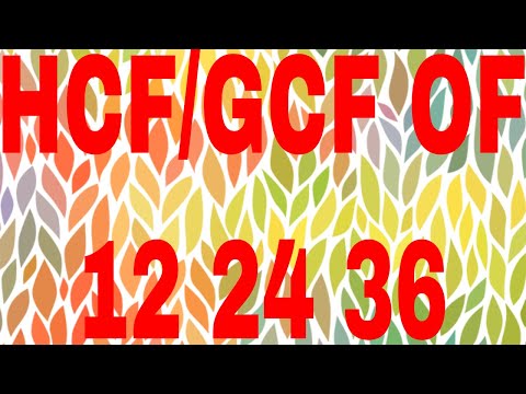 HCF OF 12 24 36|GCF OF 12 24 36