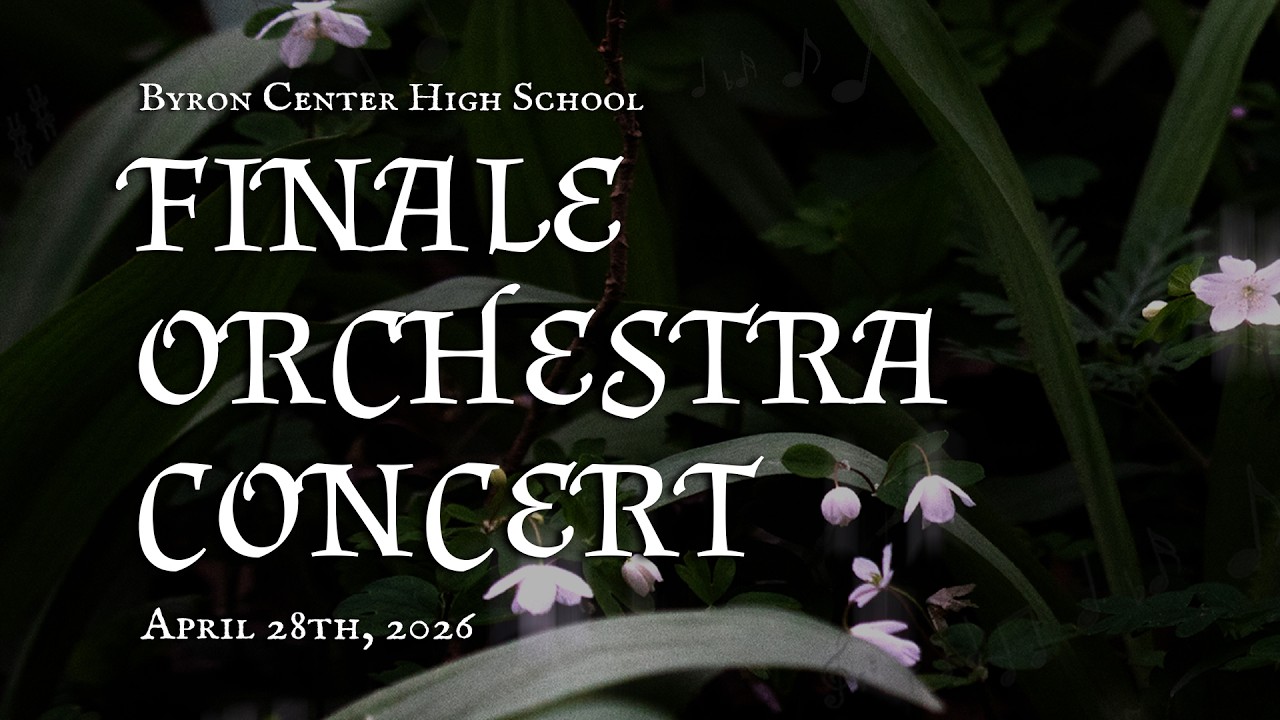 Byron Center High School Finale Orchestra Concert (April 28th, 2026)