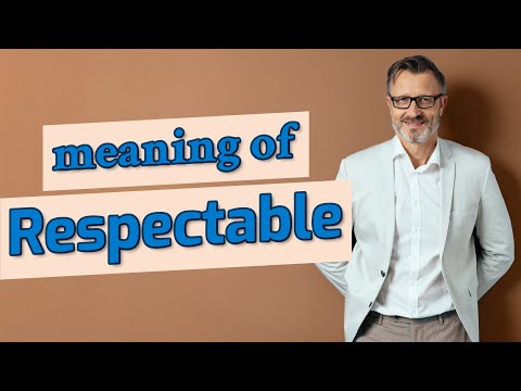 Respectable | Meaning of respectable