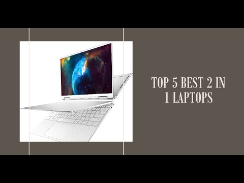Top 5 Best 2 in 1 Laptops of 2023 | The Best Convertible Laptops for Ultimate Flexibility