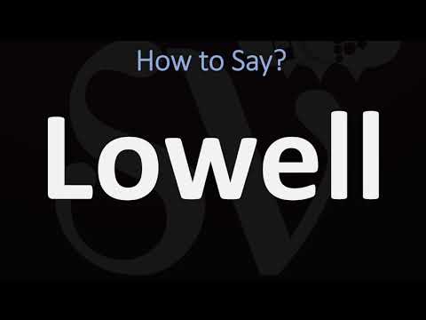 How to Pronounce Lowell? (CORRECTLY)